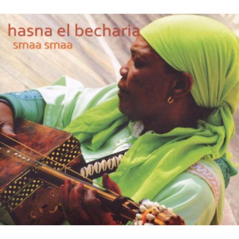Hasna el Becharia / Hasna El Bacharia: Smaa Smaa – Proper Music