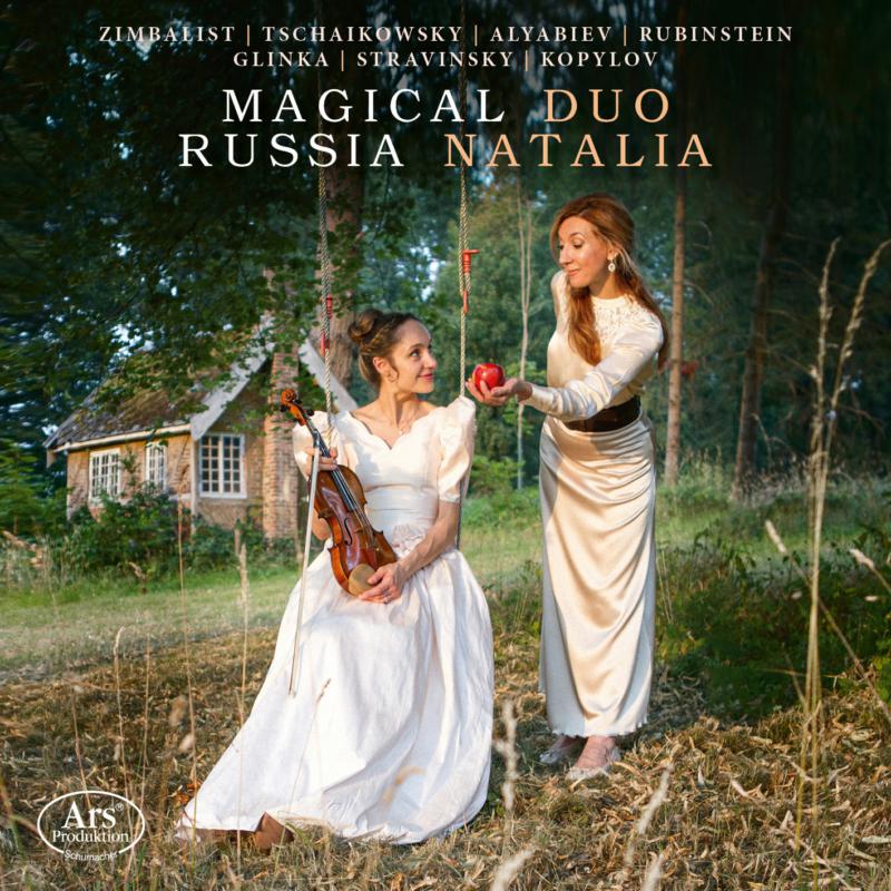 Duo Natalia: MAGICAL RUSSIA: Rimsky-korsakov; Tchaikovsky – Proper Music