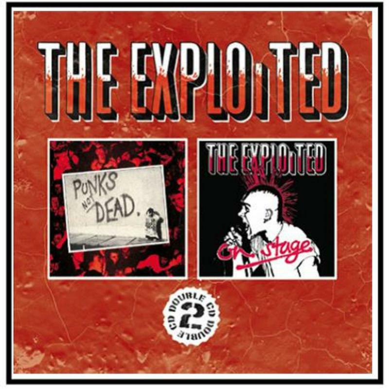 The Exploited: Punks Not Dead / On Stage – Proper Music