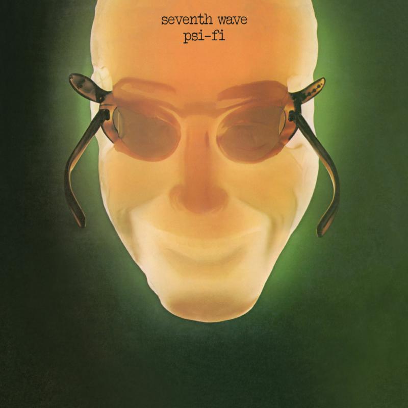 SEVENTH WAVE: PSI-FI: REMASTERED & EXPANDED EDITION – Proper Music