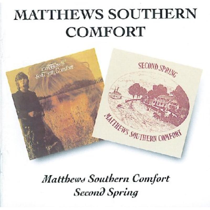 Matthews Southern Comfort: First Album / Second Spring – Proper Music