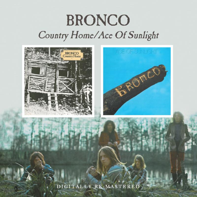 Bronco: Country Home / Ace Of Sunlight – Proper Music