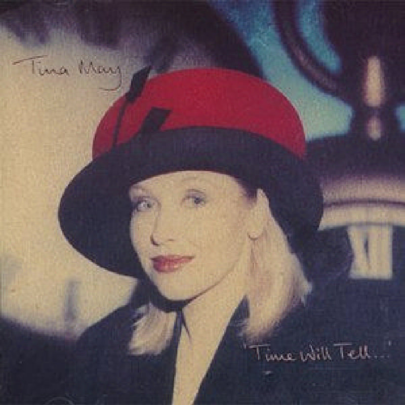 Tina May: Time Will Tell – Proper Music