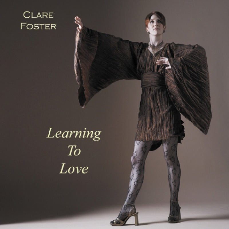 Clare Foster: Learning to Love – Proper Music