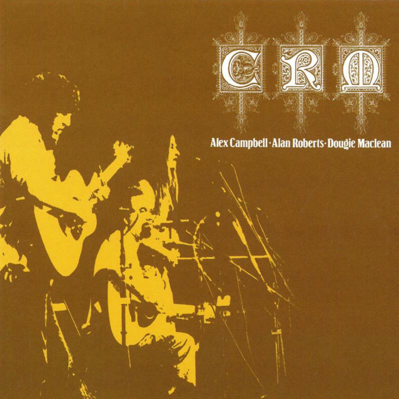 Alex Campbell, Alan Roberts & Dougie MacLean: CRM – Proper Music