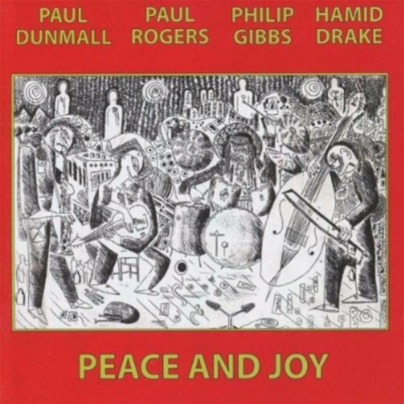 Paul Dunmall, Paul Rogers, Philip Gibbs & Hamid Drake: Peace and Joy ...