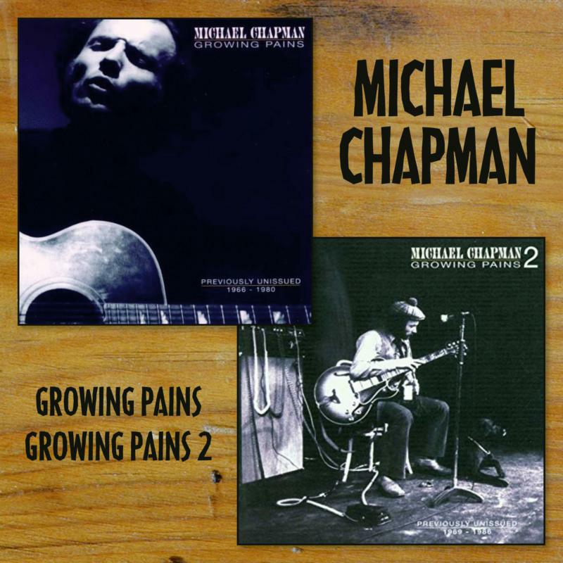 Michael Chapman: Growing Pains + Growing Pains 2 – Proper Music