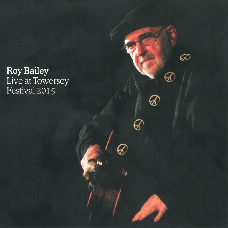 Roy Bailey: Live At Towersey Festival 2015 – Proper Music