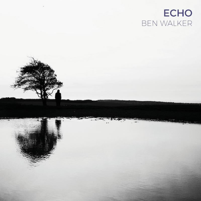 Ben Walker: Echo – Proper Music