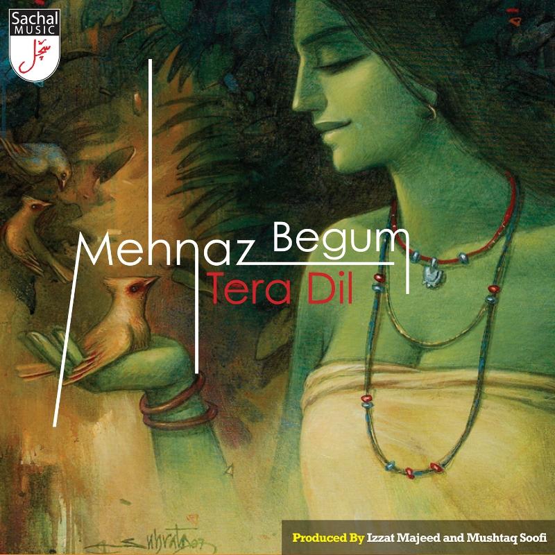 Mehnaz Begum: Tera Dil – Proper Music
