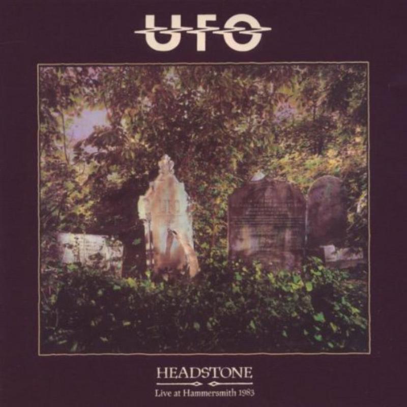 UFO: Headstone: Live at Hammersmith 1983 – Proper Music