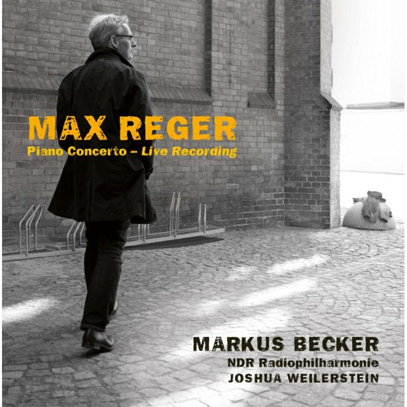 Markus Becker, NDR Radiophilharmonie, Joshua Weilerstein: Max Reger ...