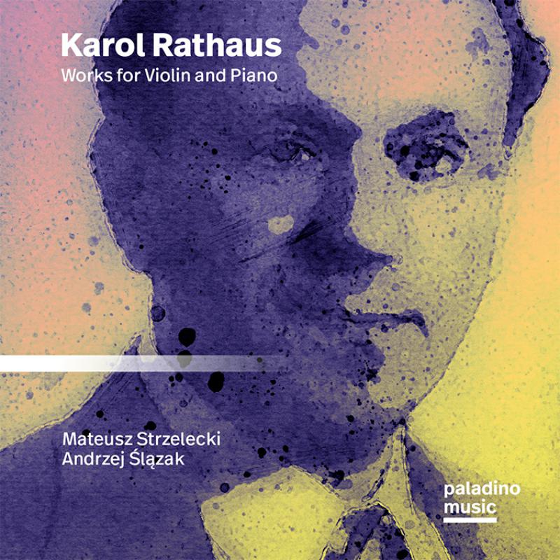 Mateusz Strzelecki; Andrzej Slazak: Karol Rathaus: Works For Violin And ...
