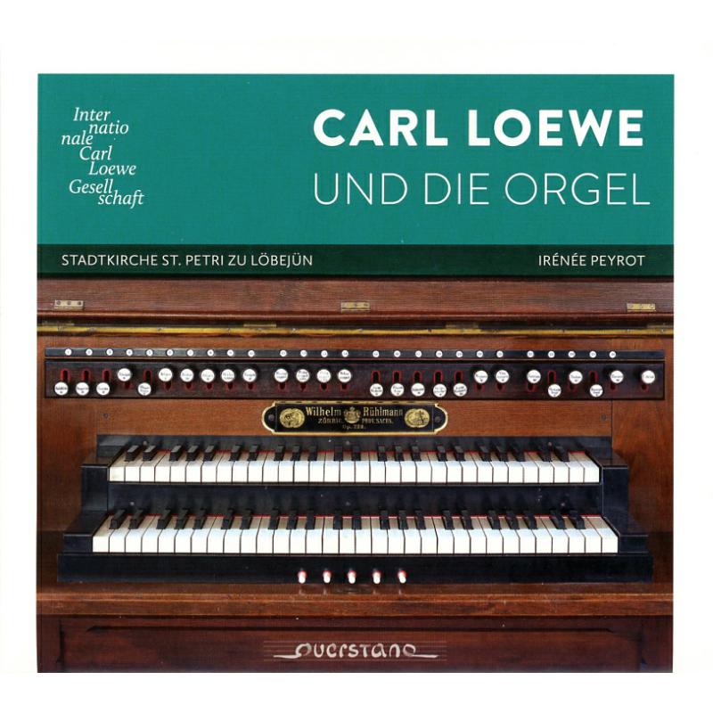 Irinee Peyrot: Carl Loewe and the Organ – Proper Music
