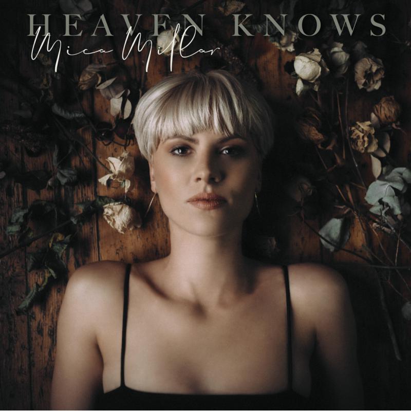Mica Millar: Heaven Knows – Proper Music
